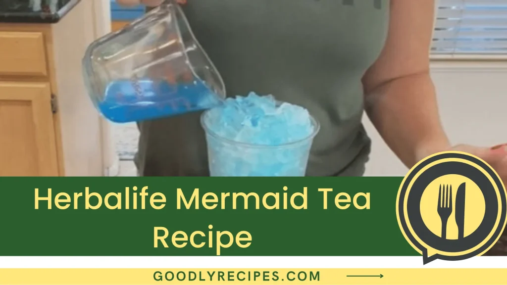 Herbalife Mermaid Tea Recipe - Step By Step Easy Guide