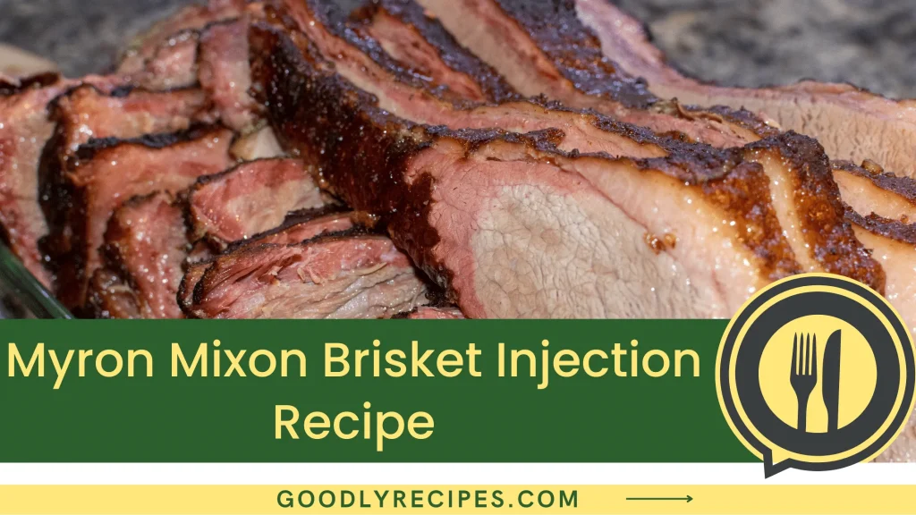 Myron Mixon Brisket Injection Recipe - Step By Step Easy Guide