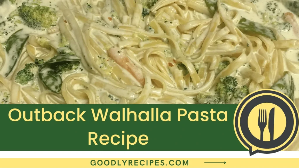 Outback Walhalla Pasta Recipe - Step By Step Easy Guide