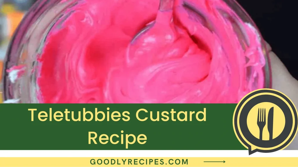 Teletubbies Custard Recipe - Step By Step Easy Guide